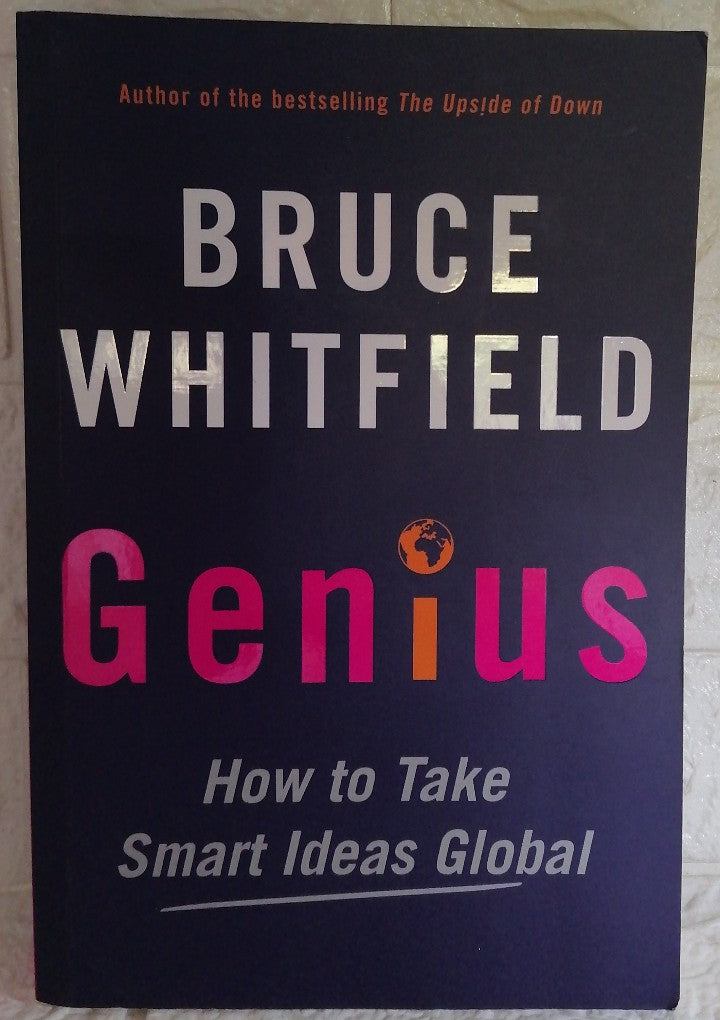 Genius: How to Take Smart Ideas Global (Bruce Whitfield) Whitfield ...