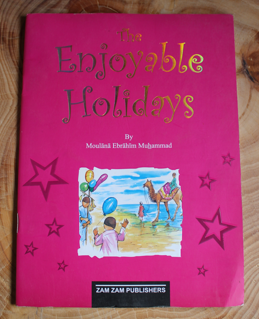 The Enjoyable Holidays (Moulana Ebrahim Muhammad) Muhammad, Moulana ...